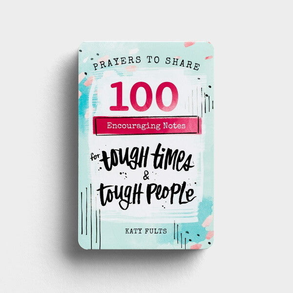 PRAYERS TO SHARE: 100 ENCOURAGING NOTES FOR TOUGH TIMES & TOUGH PEOPLE ...